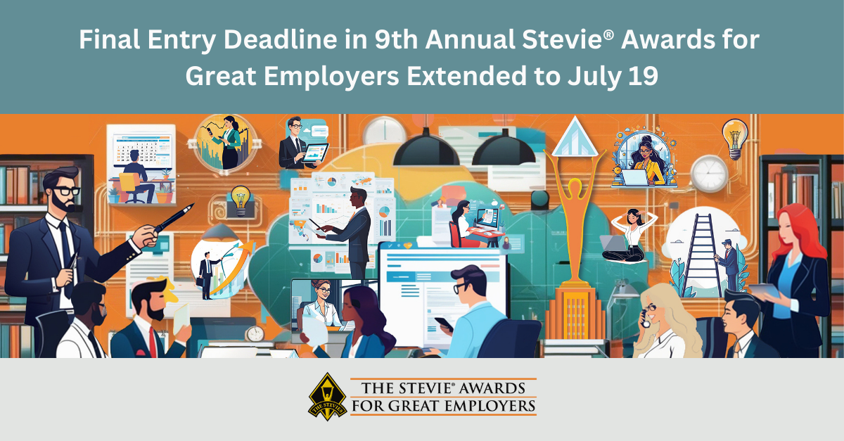 The Stevie® Awards for Great Employers Final Entry Deadline Extended to July 19